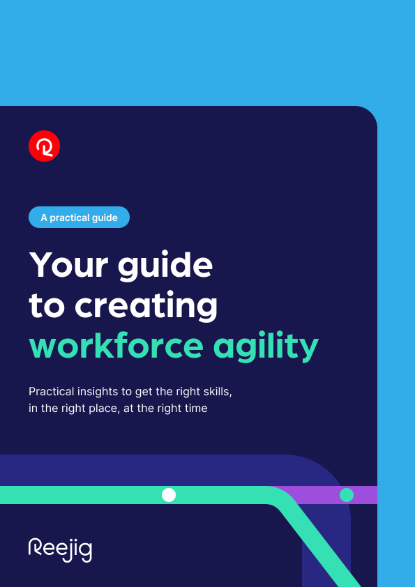Your guide to creating workforce agility | Reejig